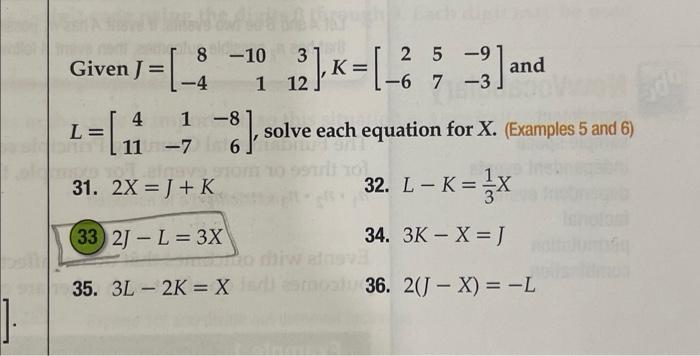 Solved Given J=[8−4−101312],K=[2−657−9−3] and L=[4111−7−86], | Chegg.com