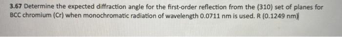 Solved 3.67 Determine the expected diffraction angle for the | Chegg.com