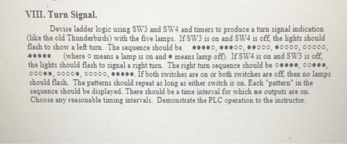 Solved VIII. Turn Signal. Devise ladder logic using SW3 and | Chegg.com