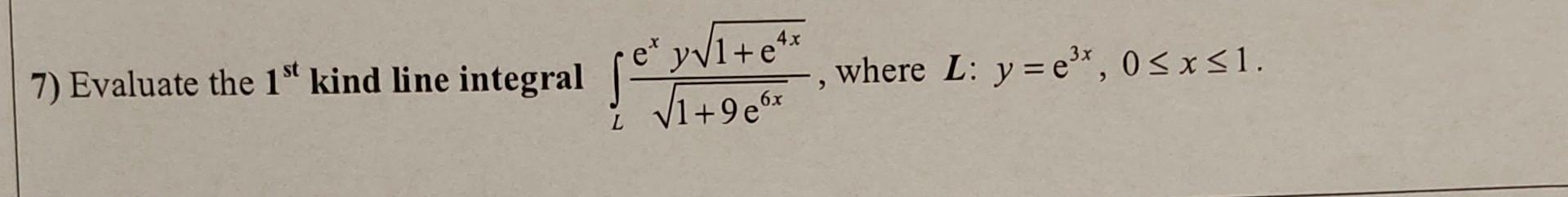 Solved 7) Evaluate the 1st kind line integral | Chegg.com