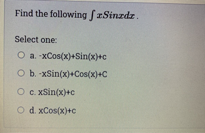 Solved Find the following S «Sinsdx . Select one: O a. a. | Chegg.com