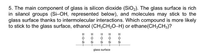 Solved 5. The main component of glass is silicon dioxide | Chegg.com