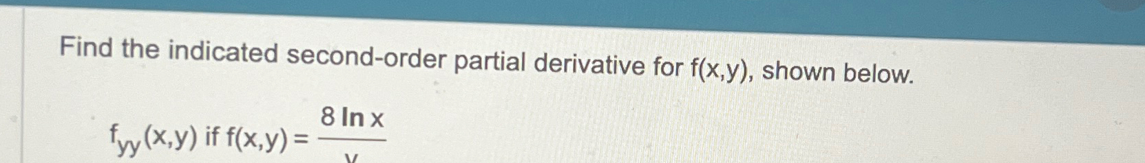 Solved Find the indicated second-order partial derivative | Chegg.com