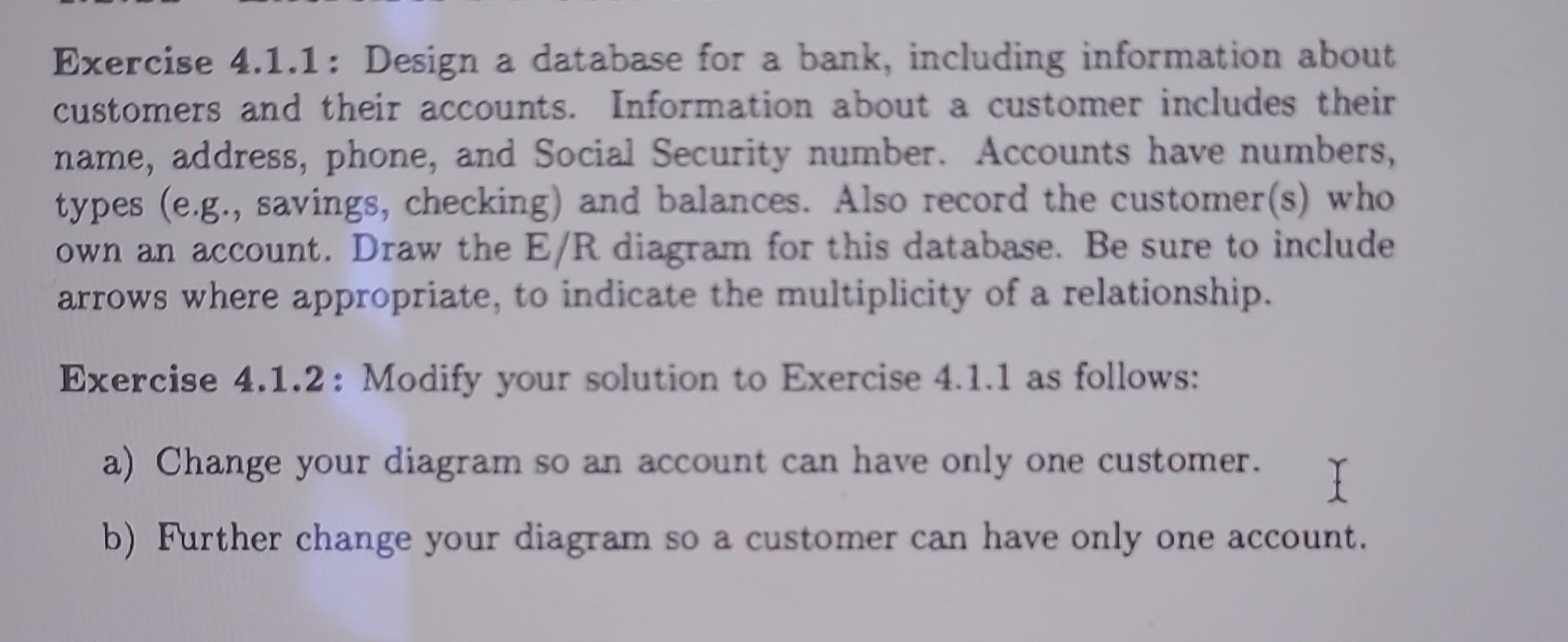 Solved Exercise 4.1.1: Design a database for a bank, | Chegg.com