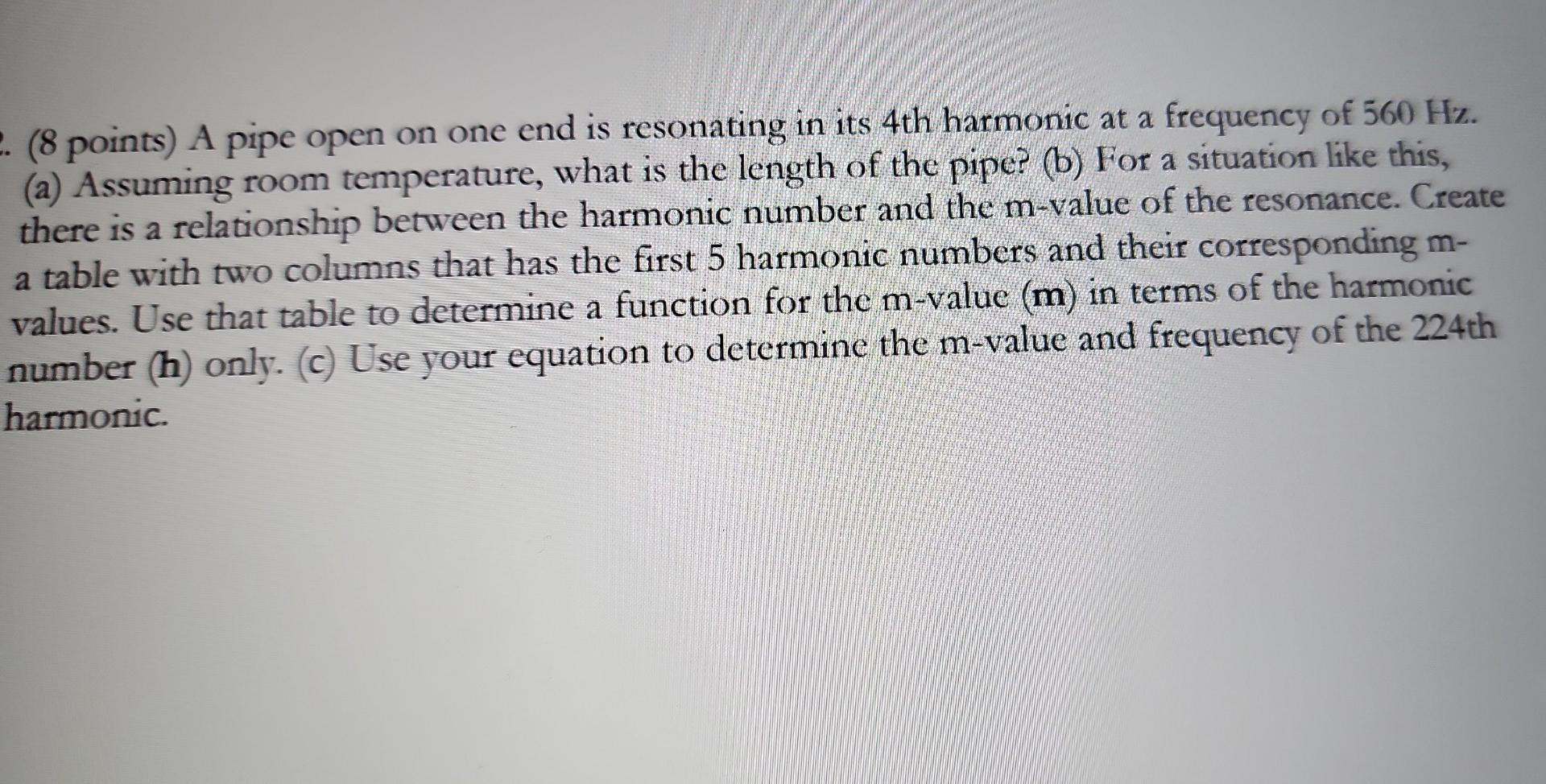 Solved A pipe open on one end is resonating in its 4th | Chegg.com