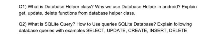 Solved Q1) What is Database Helper class? Why we use | Chegg.com
