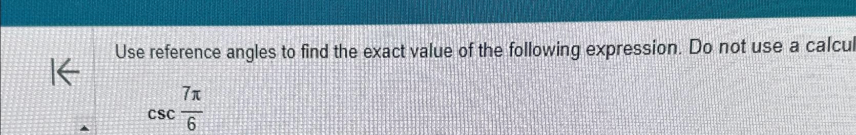 Solved Use reference angles to find the exact value of the | Chegg.com