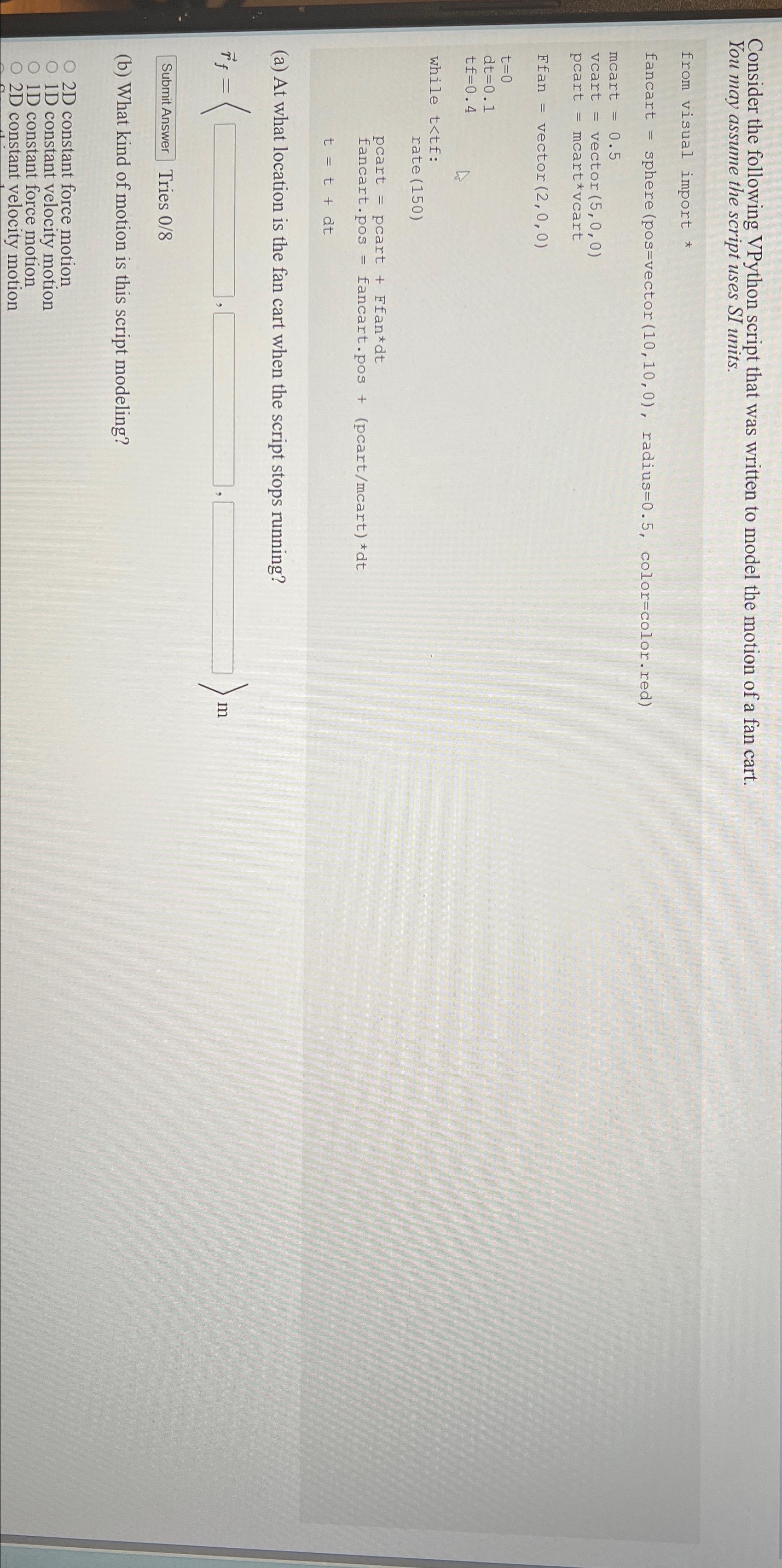 Solved Consider The Following Vpython Script That Was