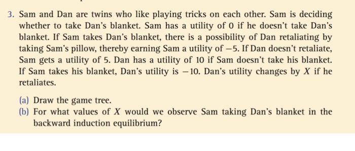 Solved 3. Sam and Dan are twins who like playing tricks on | Chegg.com