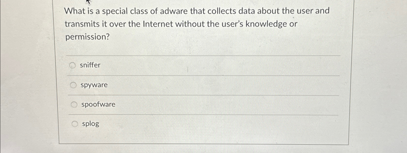 Solved What is a special class of adware that collects data | Chegg.com