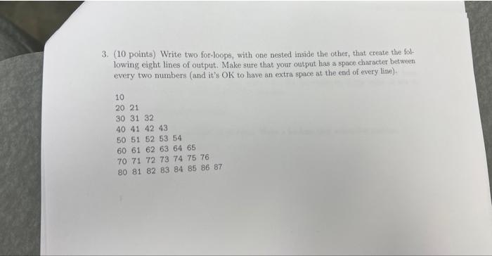 Solved 3. (10 points) Write two for-loops, with one nested | Chegg.com