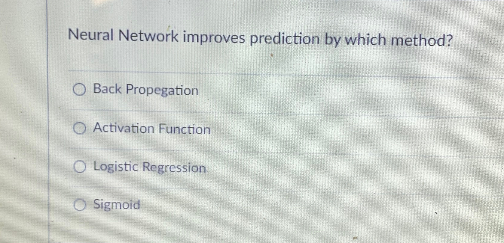 Solved Neural Network improves prediction by which | Chegg.com