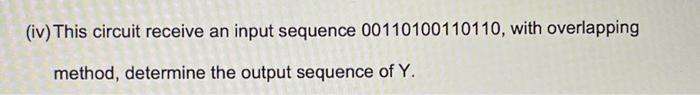 A sequence detector desires to detect a pattern 0110 | Chegg.com