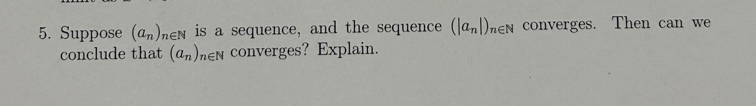 Solved Suppose (an)ninN ﻿is a sequence, and the sequence | Chegg.com