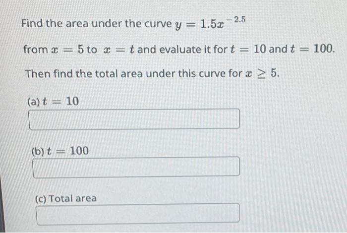 Solved Find the area under the curve y=1.5x−2.5 from x=5 to | Chegg.com