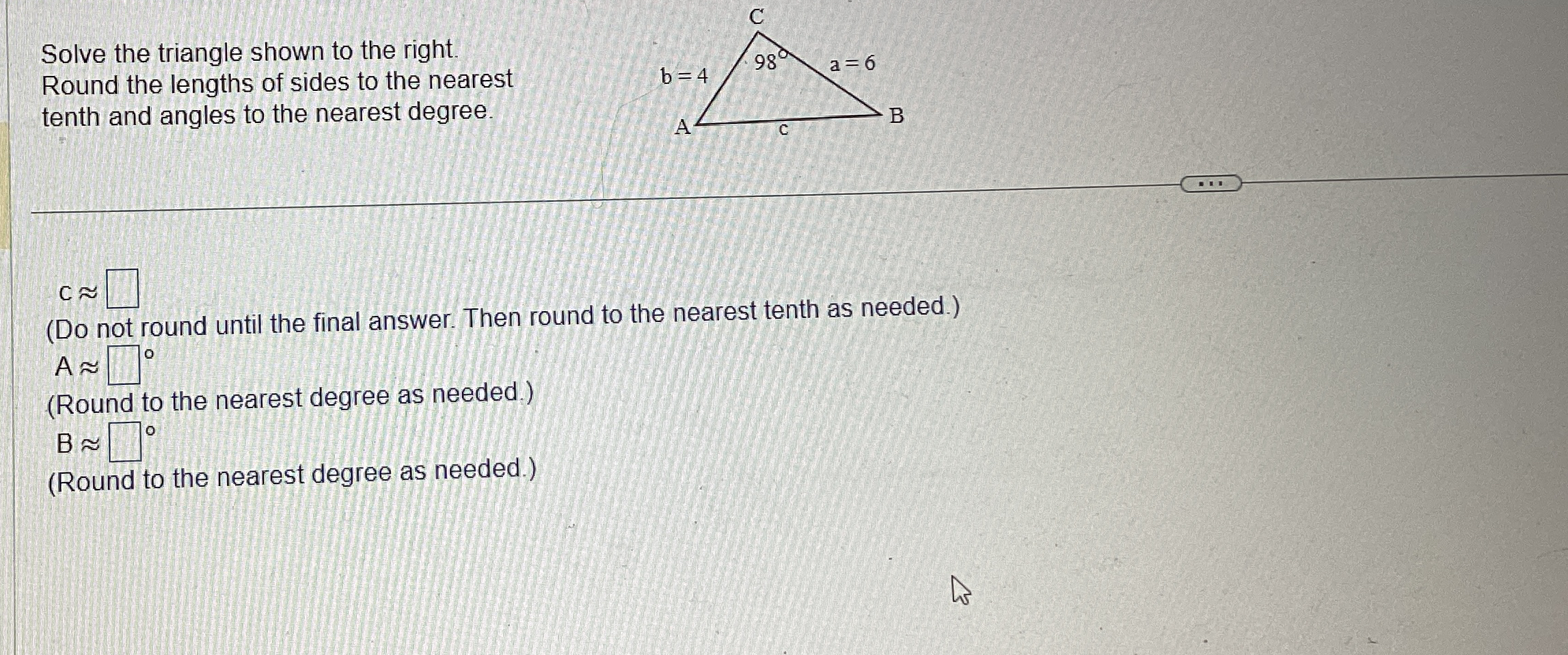 Solved Solve the triangle shown to the right.Round the | Chegg.com