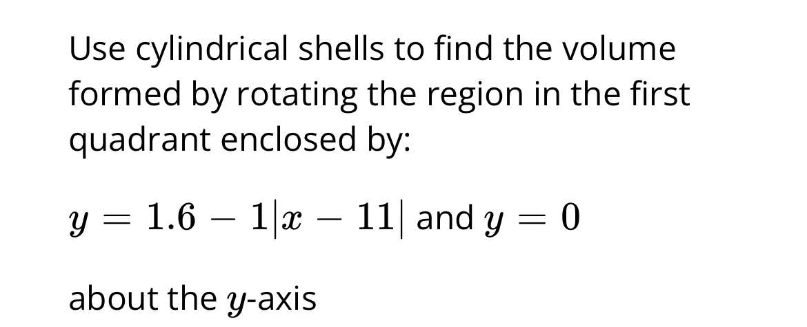 Solved Use cylindrical shells to find the volume formed by | Chegg.com