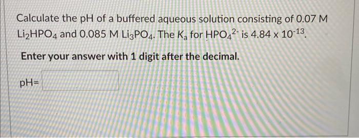 Solved Calculate the pH of a buffered aqueous solution | Chegg.com