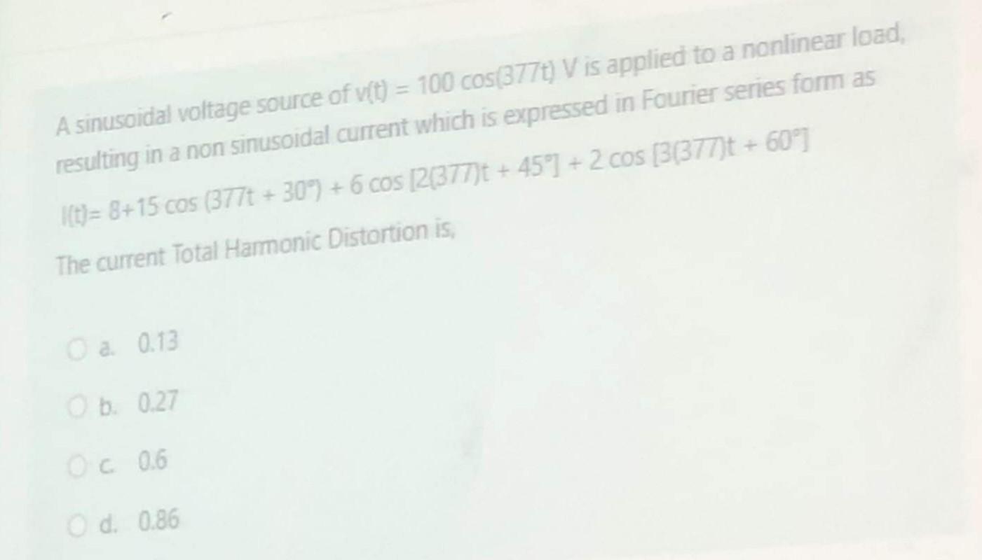 Solved A sinusoidal voltage source of v(t)=100cos(377t)V is | Chegg.com