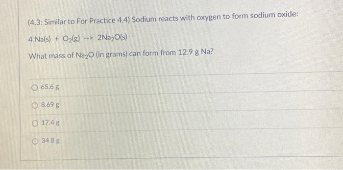Solved (4.3: Similar to For Practice 4.4) Sodium reacts with | Chegg.com