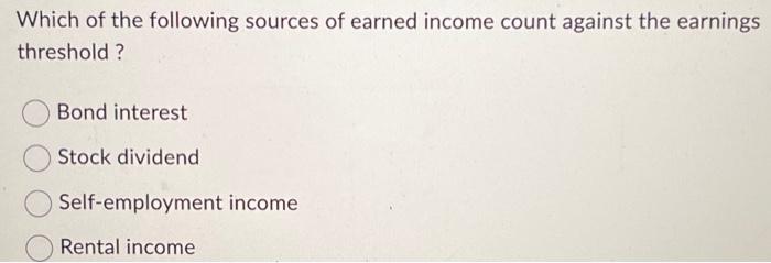 Solved Which of the following sources of earned income count | Chegg.com