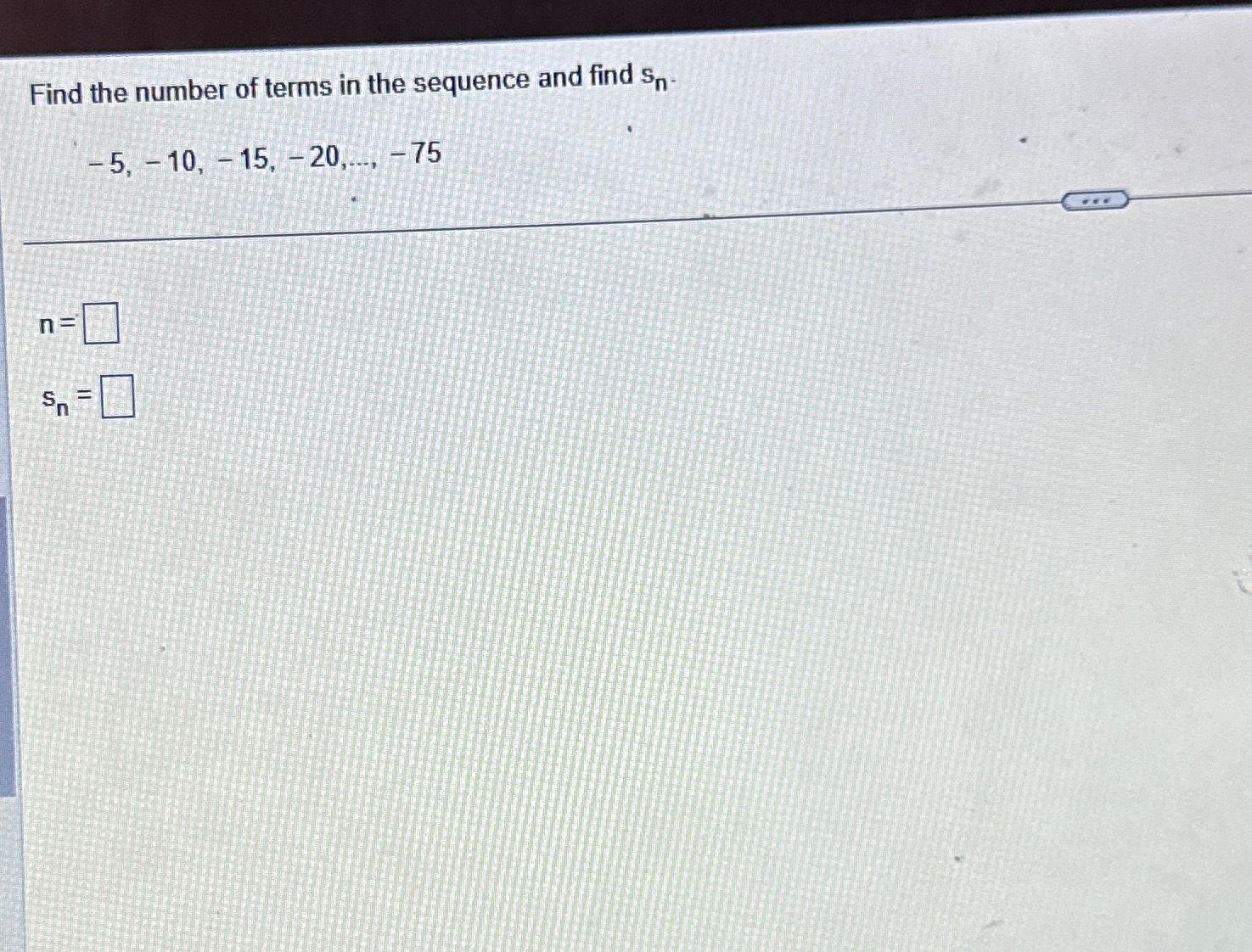 Solved Find the number of terms in the sequence and find | Chegg.com
