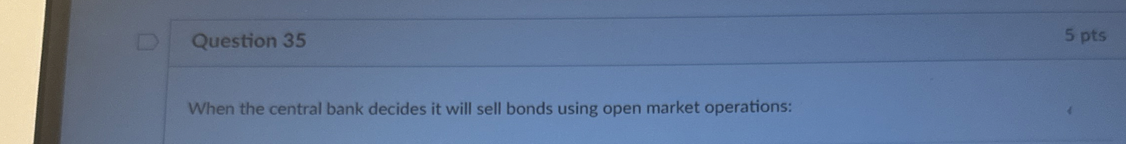 Solved Question 355 ﻿ptsWhen the central bank decides it | Chegg.com