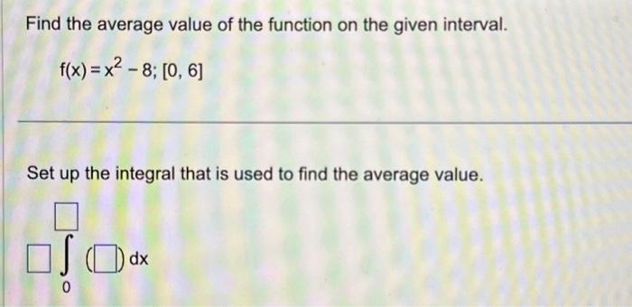 Solved Find the average value of the function on the given | Chegg.com