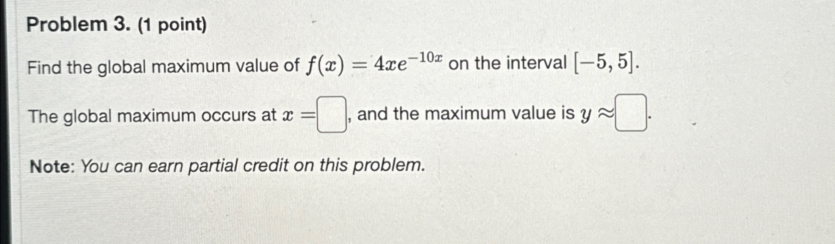 Solved Problem 3. (1 ﻿point)Find the global maximum value of | Chegg.com
