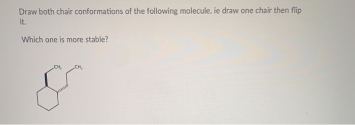 Solved Draw both chair conformations of the following | Chegg.com