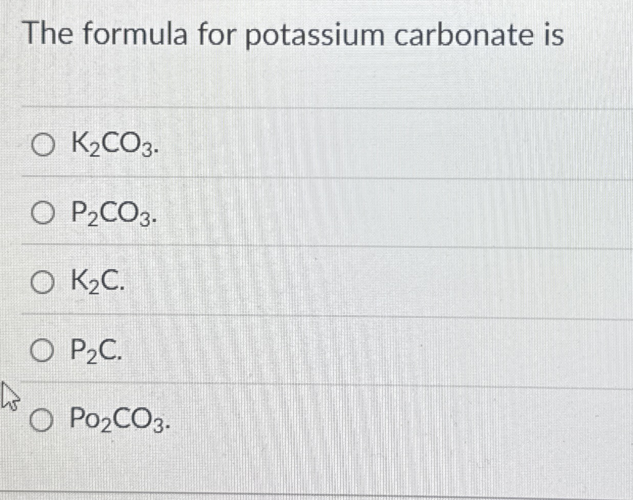 Solved The formula for potassium carbonate | Chegg.com