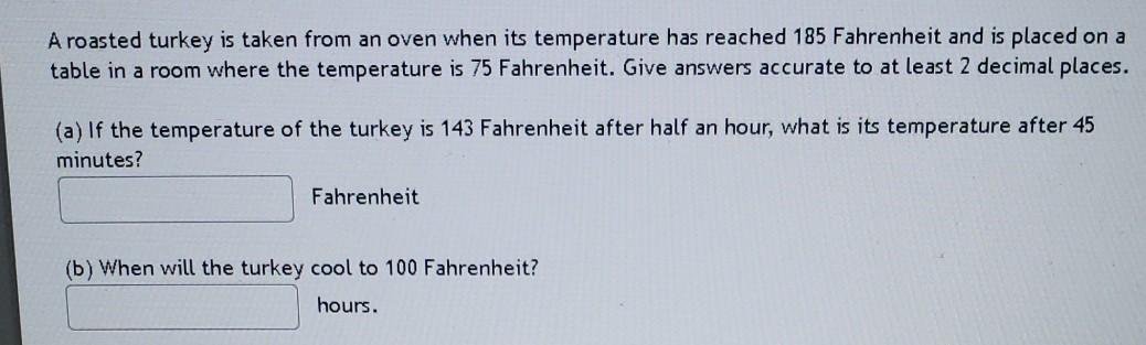Solved A roasted turkey is taken from an oven when its | Chegg.com
