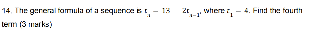 Solved The general formula of a sequence is tn=13-2tn-1, | Chegg.com