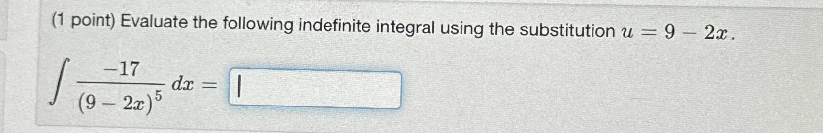 Solved (1 ﻿point) ﻿Evaluate the following indefinite | Chegg.com