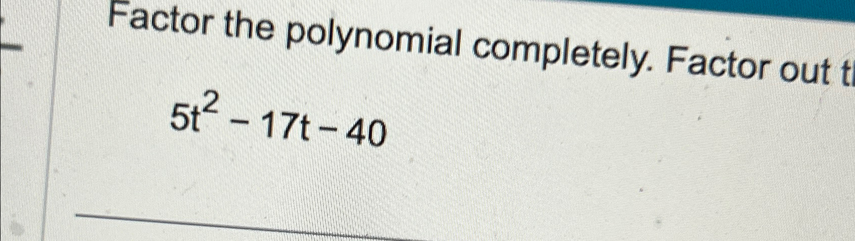 Solved Factor the polynomial completely. Factor | Chegg.com