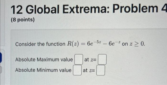 Solved 12 Global Extrema: Problem ( 8 points) Consider the | Chegg.com