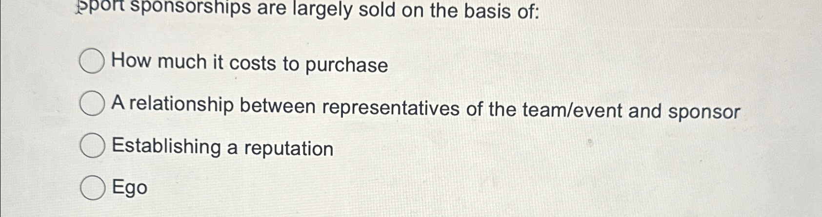 Solved sport sponsorships are largely sold on the basis | Chegg.com