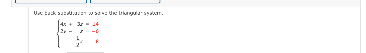 Solved Use back-substitution to solve the triangular | Chegg.com