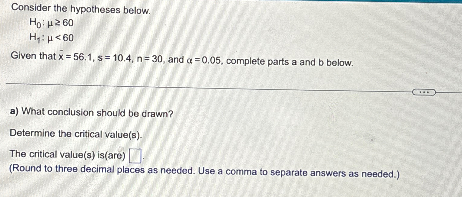 Solved Consider the hypotheses below.H0:μ≥60H1:μ