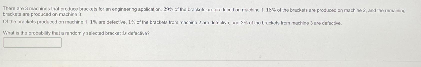 Solved There are 3 ﻿machines that produce brackets for an | Chegg.com