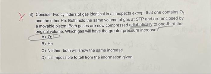 Solved 8) Consider two cylinders of gas identical in all | Chegg.com