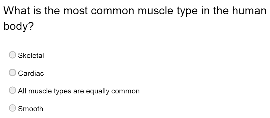 Solved What is the most common muscle type in the | Chegg.com
