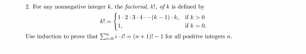 Solved 2. For any nonnegative integer k, the factorial, k!, | Chegg.com