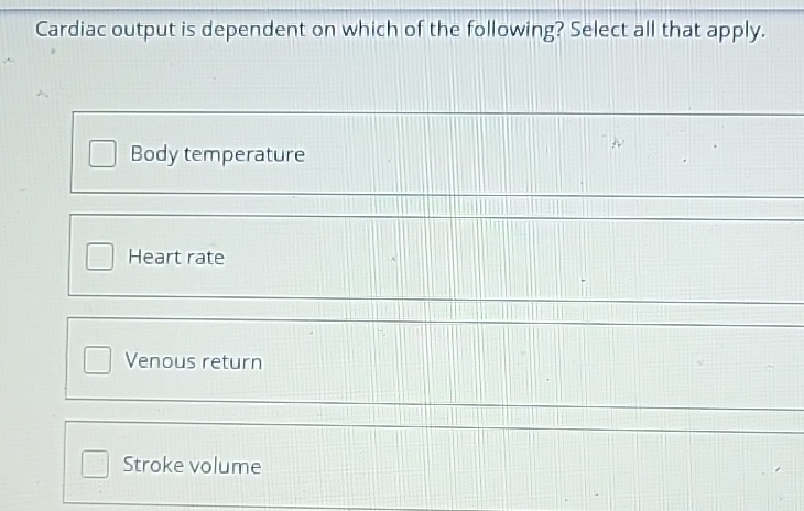 Solved Cardiac output is dependent on which of the | Chegg.com