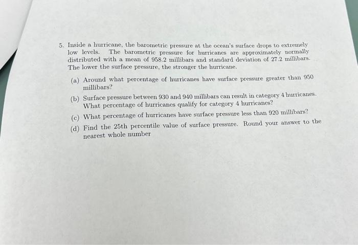 Solved 5. Inside a hurricane, the barometric pressure at the | Chegg.com