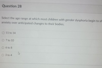 Solved Question 28Select the age range at which most | Chegg.com