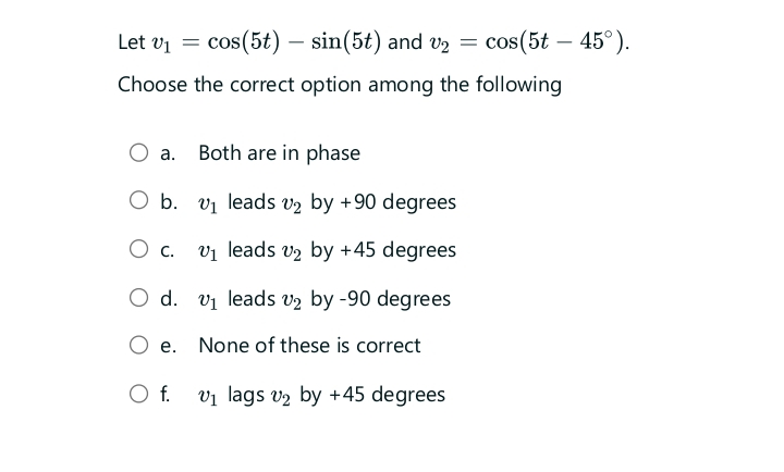 Solved Let v1=cos(5t)-sin(5t) ﻿and v2=cos(5t-45°).Choose the | Chegg.com