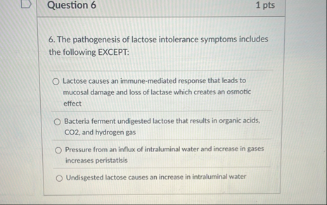 Solved Question 61 ﻿pts6. ﻿The pathogenesis of lactose | Chegg.com