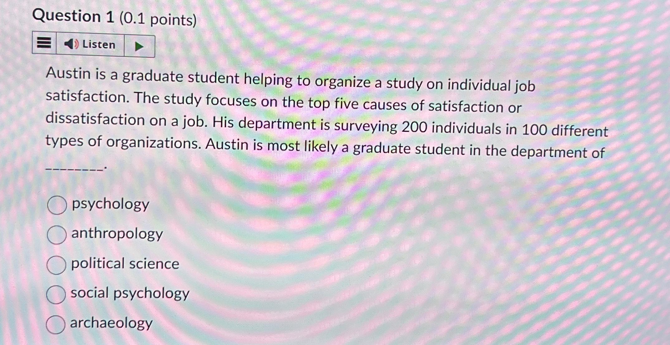 Solved Question 1 (0.1 ﻿points)ListenAustin is a graduate | Chegg.com