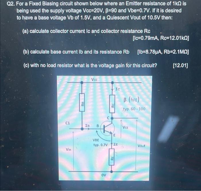 Solved Q2. For a Fixed Biasing circuit shown below where an | Chegg.com